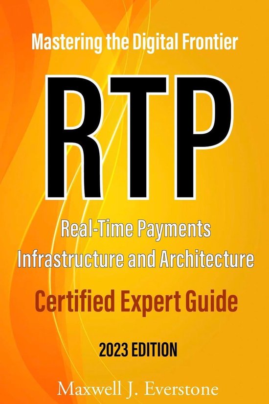 Certified Training Guide - RTP: Real Time Payments: Infrastructure and ...