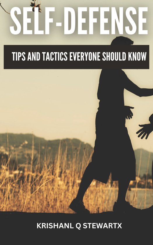 Self-Defense Tips And Tactics Everyone Should Know (ebook), Krishanl Q ...