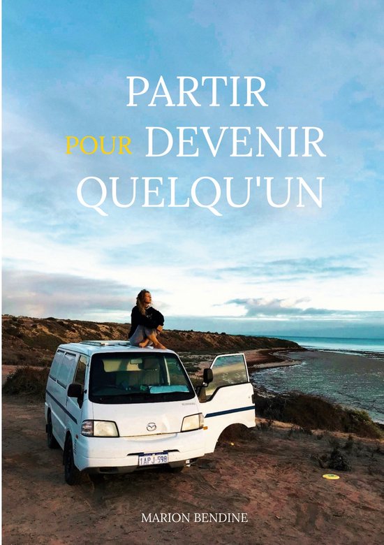 Partir pour devenir quelqu'un (ebook), Marion Bendine | 9782322527724 ...