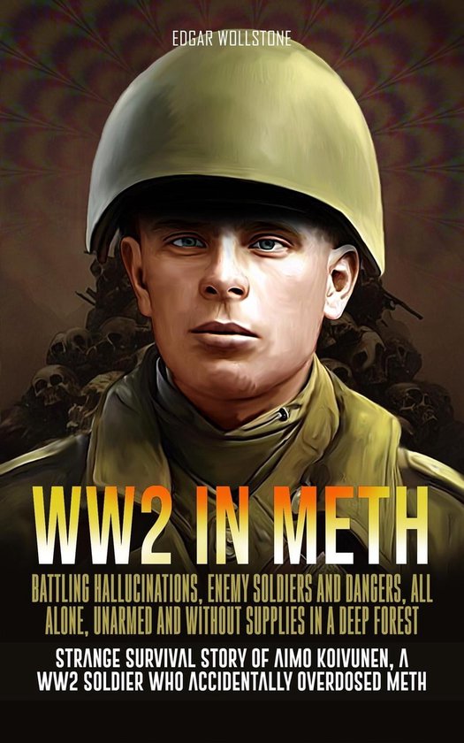 WW2 in Meth - Battling Hallucinations, Enemy Soldiers and Dangers, All ...