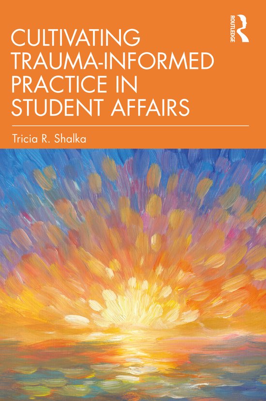 Cultivating Trauma-Informed Practice in Student Affairs, Tricia R. Shalka |... | bol.com