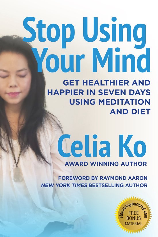 STOP USING YOUR MIND (ebook), Celia Ko | 9781772775686 | Boeken | bol