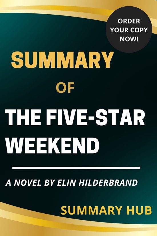SUMMARY OF THE FIVE-STAR WEEKEND BY ELIN HILDERBRAND (ebook), Summary Hub |... | bol.com