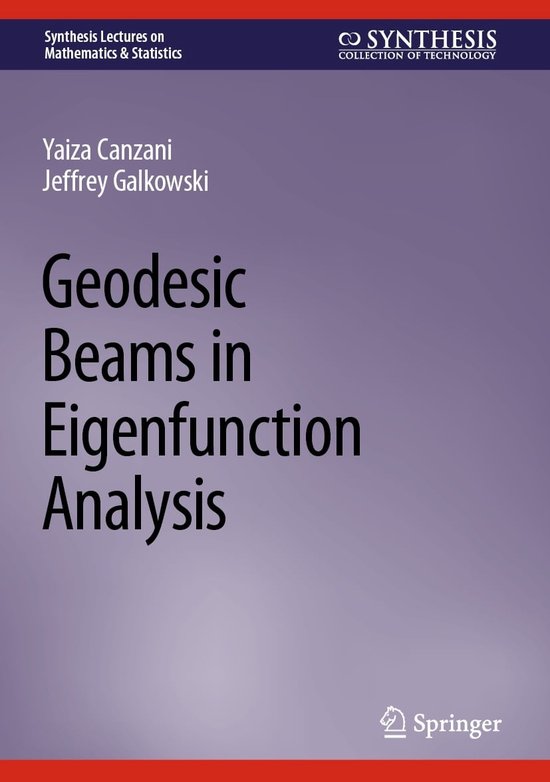 Synthesis Lectures On Mathematics And Statistics Geodesic Beams In Eigenfunction