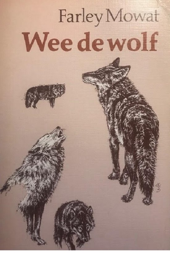 Wee de wolf, Farley Mowat | 9789025810221 | Boeken | bol.com