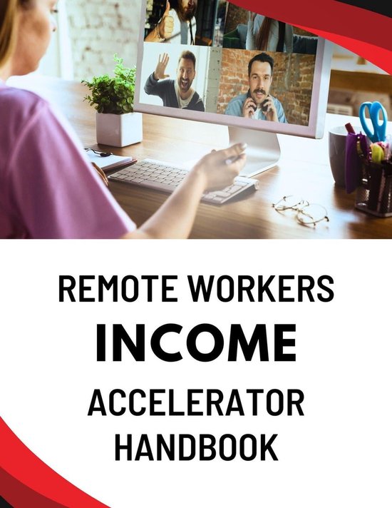 Remote Workers Income Accelerator Handbook (ebook), Business Success Shop |... | bol