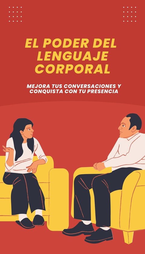 El Poder del Lenguaje Corporal: Mejora tus Conversaciones y Conquista ...