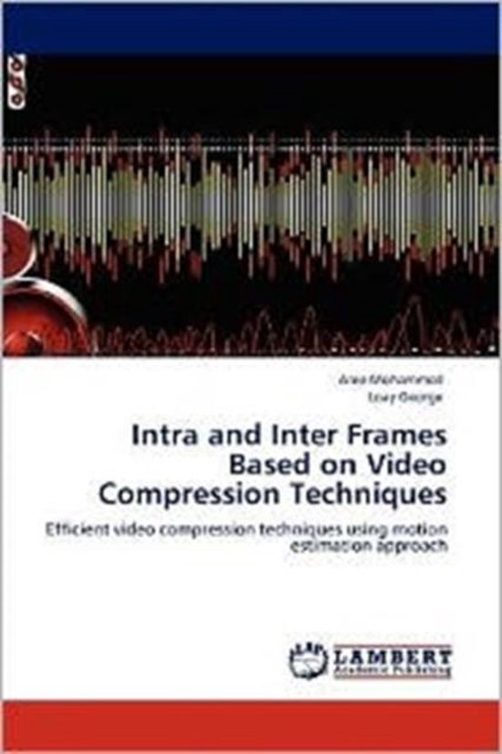 Intra and Inter Frames Based on Video Compression Techniques | 9783659115561 | Aree... | bol