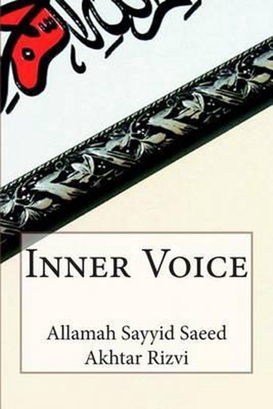 Inner Voice | 9781502535078 | Allamah Sayyid Saeed Akhtar Rizvi ...