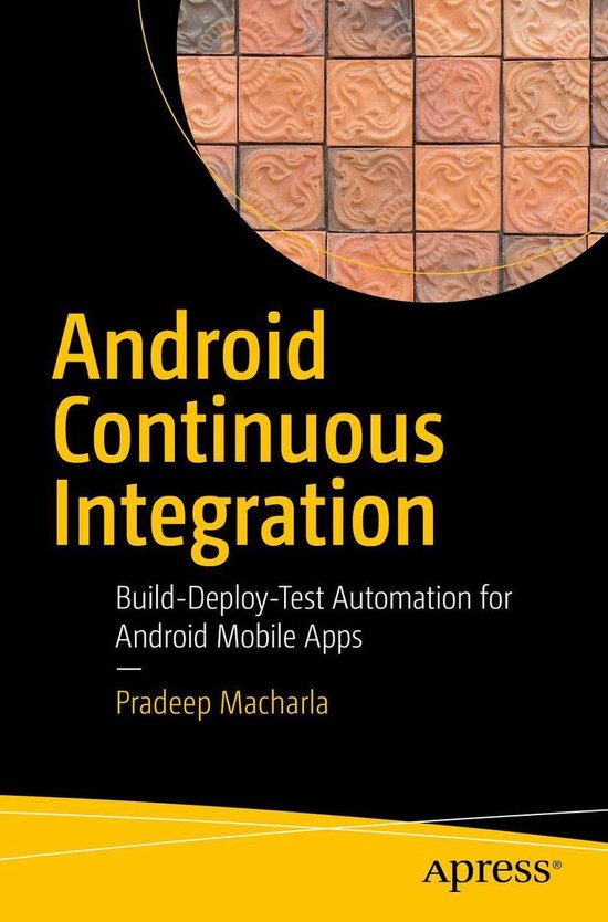 Android Continuous Integration (ebook), Pradeep Macharla | 9781484227961 | Boeken | bol.com