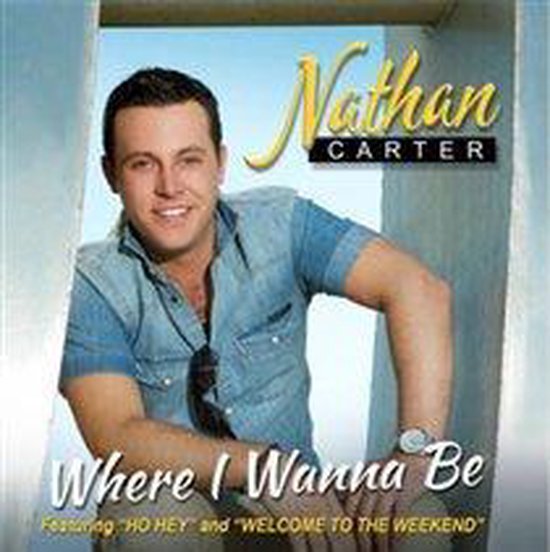 Where I Wanna Be, Nathan Carter | CD (album) | Muziek | bol.com
