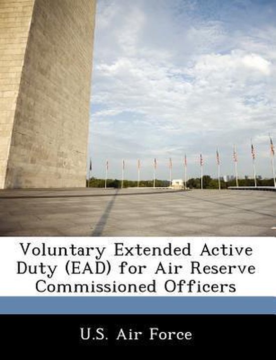 Voluntary Extended Active Duty (Ead) for Air Reserve Commissioned ...