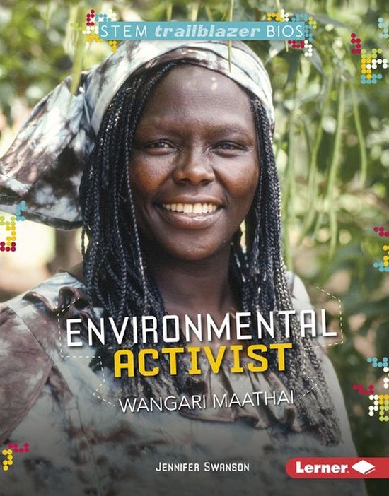STEM Trailblazer Bios - Environmental Activist Wangari Maathai (ebook ...