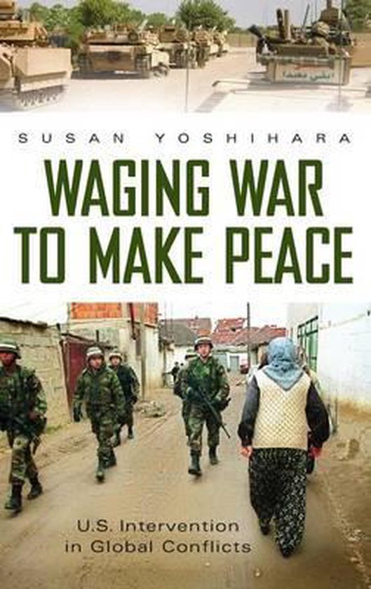 Waging War to Make Peace | 9780275999919 | Susan Yoshihara | Boeken | bol