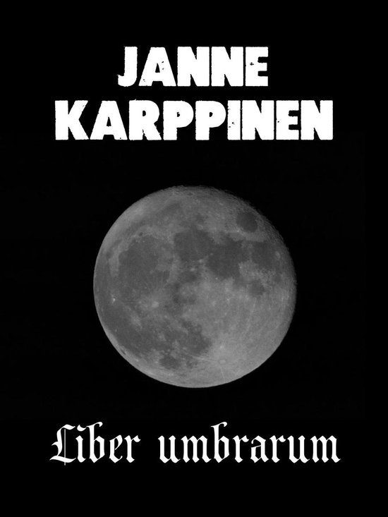 Liber umbrarum (ebook), Janne Karppinen | 9789515684493 | Boeken | bol.com