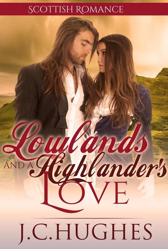 Scottish Romance - Lowlands and a Highlander's Love (ebook), J.C ...