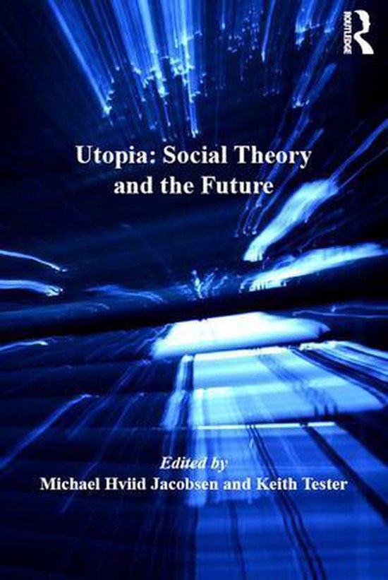 Classical and Contemporary Social Theory - Utopia: Social Theory and ...