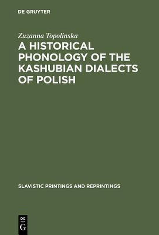 A Historical Phonology of the Kashubian Dialects of Polish ...
