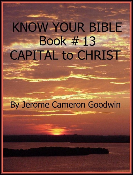 Know Your Bible 13 - CAPITAL to CHRIST - Book 13 - Know Your Bible ...