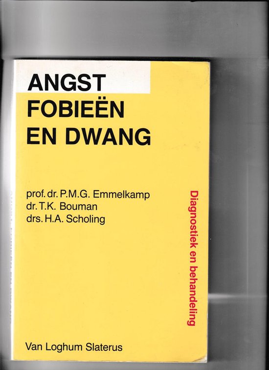 Angst, fobieÃ«n en dwang: diagnostiek en behandeling, P.M.G., Emmelkamp ...