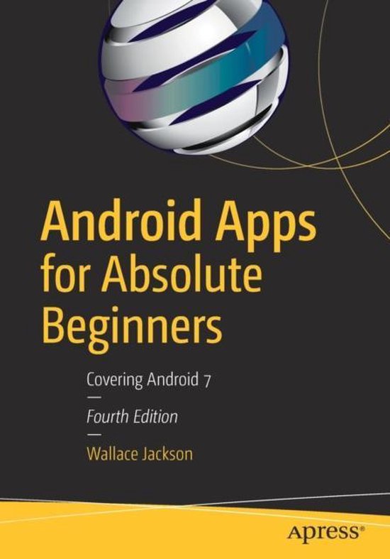 Android Apps for Absolute Beginners | 9781484222676 | Wallace Jackson ...