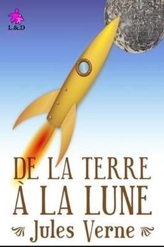 De la Terre a la Lune (+Biographie et Bibliographie) (Matte Cover ...