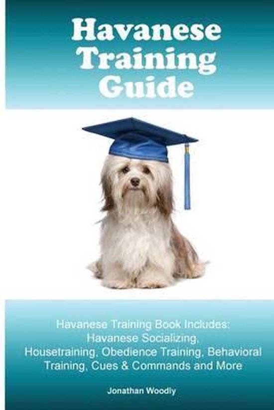Havanese Training Guide. Havanese Training Book Includes, Jonathan Woodly |... | bol.com
