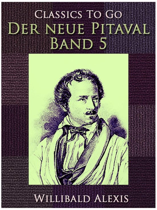 Classics To Go - Der neue Pitaval - Band 5 (ebook), Willibald Alexis ...