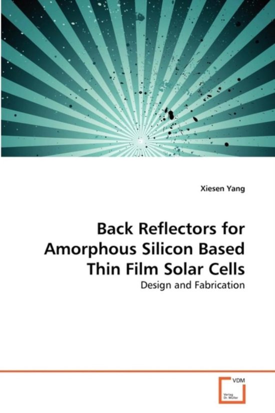 Back Reflectors for Amorphous Silicon Based Thin Film Solar Cells ...