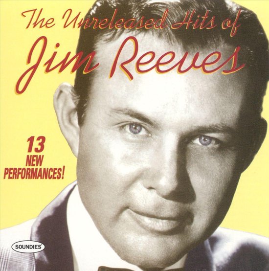 Unreleased Hits of Jim Reeves, Jim Reeves | CD (album) | Muziek | bol