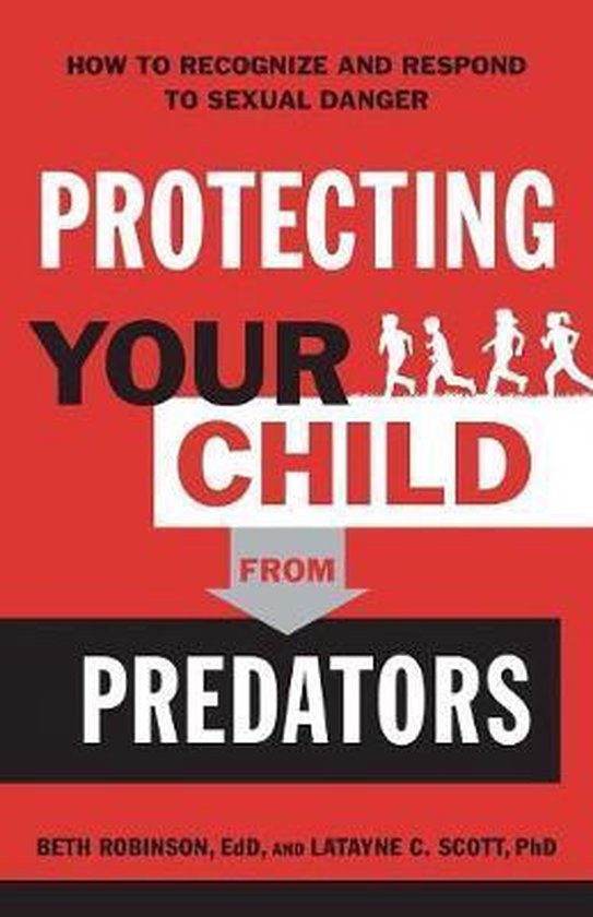 Protecting Your Child from Predators How to Recognize and Respond to ...