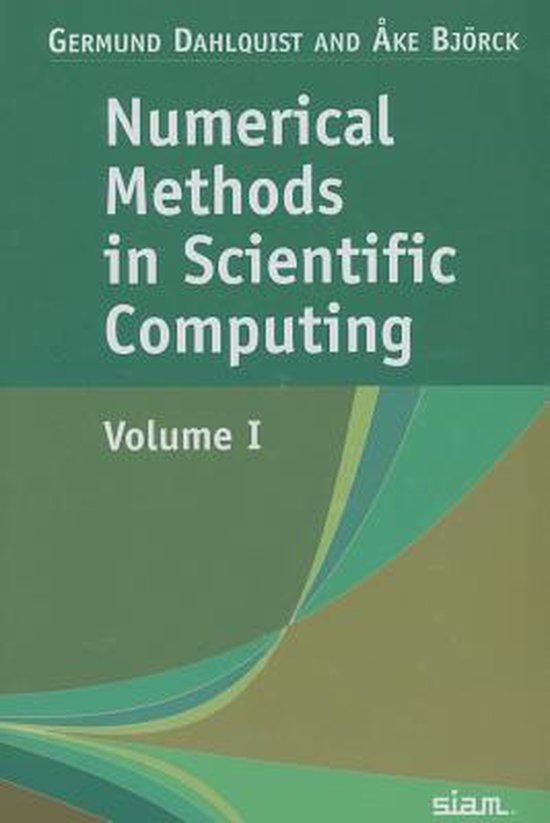Numerical Methods in Scientific Computing | 9780898716443 | Germund ... Numerical Methods in Scientific Computing | 9780898716443 | Germund ...