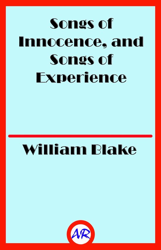 Songs of Innocence, and Songs of Experience (ebook), William Blake ...