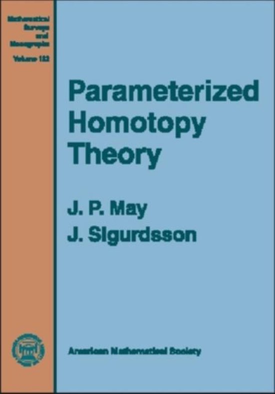 Parametrized Homotopy Theory | 9780821839225 | J.Peter May | Boeken | bol