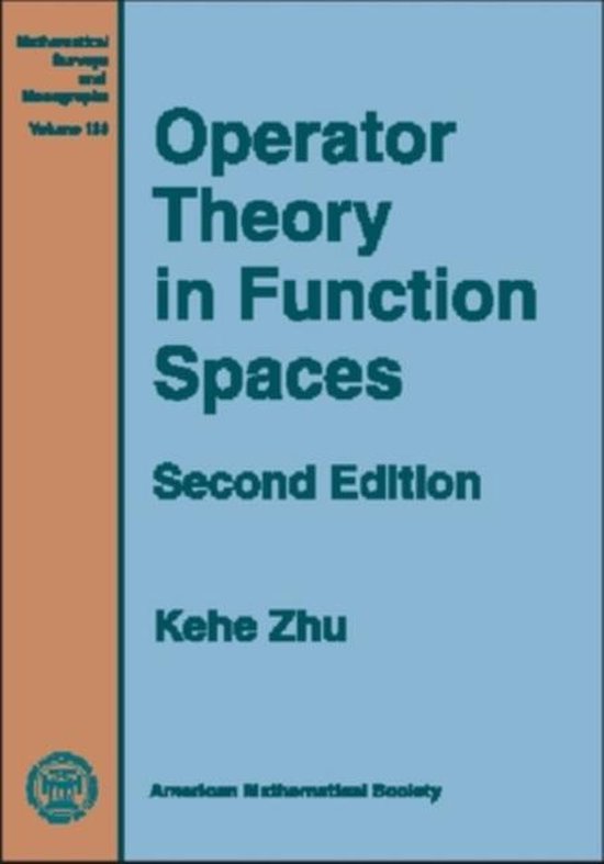 Operator Theory in Function Spaces | 9780821839652 | Kehe Zhu | Boeken ... Operator Theory in Function Spaces | 9780821839652 | Kehe Zhu | Boeken ...