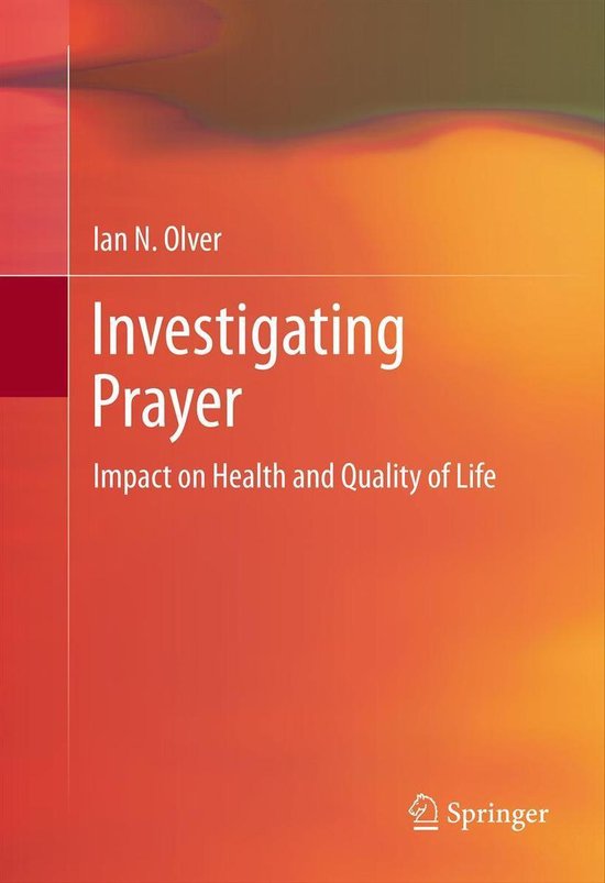 Investigating Prayer (ebook), Ian Olver | 9781461445715 | Boeken | bol.com