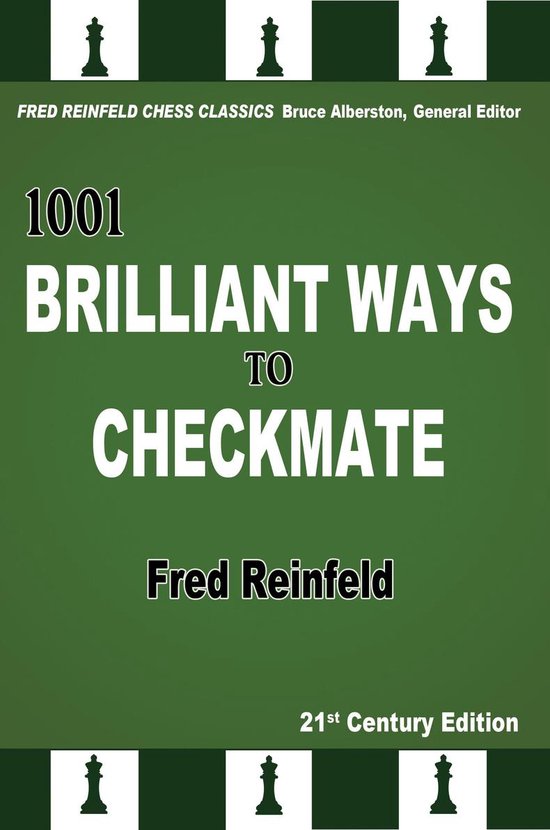 1001 Brilliant Ways to Checkmate (ebook), Fred Reinfeld | 9781936490837 | Boeken | bol