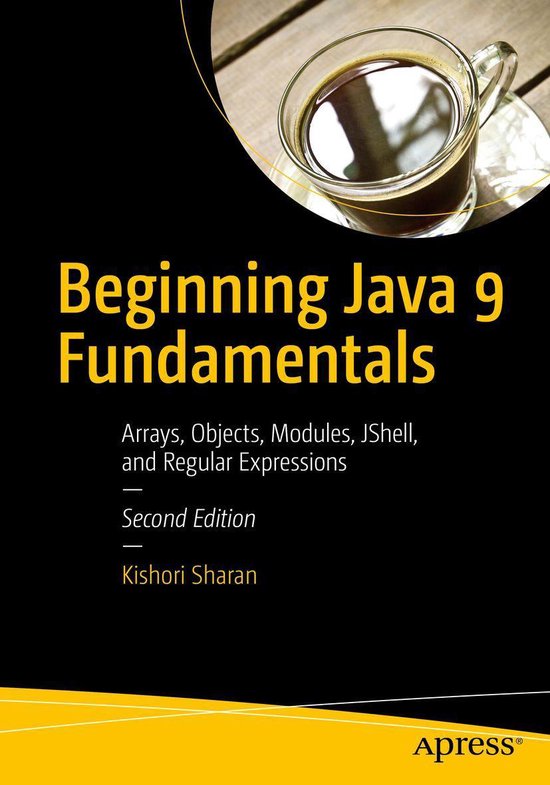 Beginning Java 9 Fundamentals (ebook), Kishori Sharan | 9781484229026 ... Beginning Java 9 Fundamentals (ebook), Kishori Sharan | 9781484229026 ...