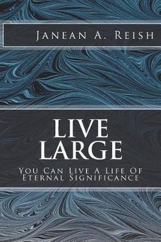 Live Large | 9781535106139 | Janean a Reish | Boeken | bol