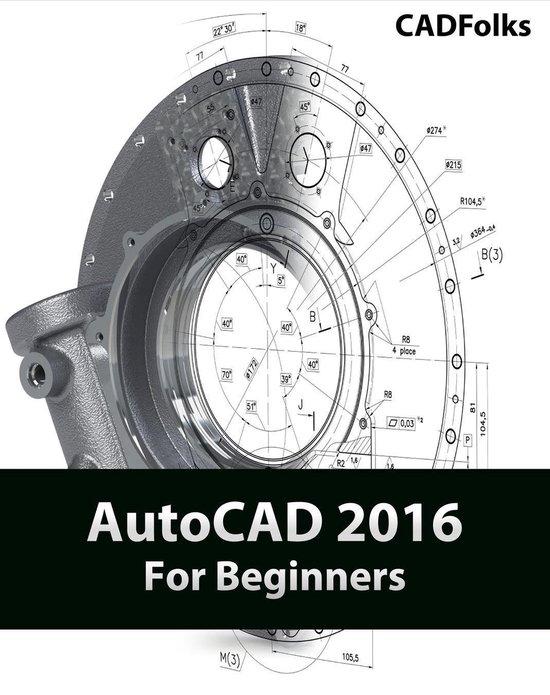 AutoCAD 2016 For Beginners (ebook), Cadfolks | 9781513034362 | Boeken | bol.com