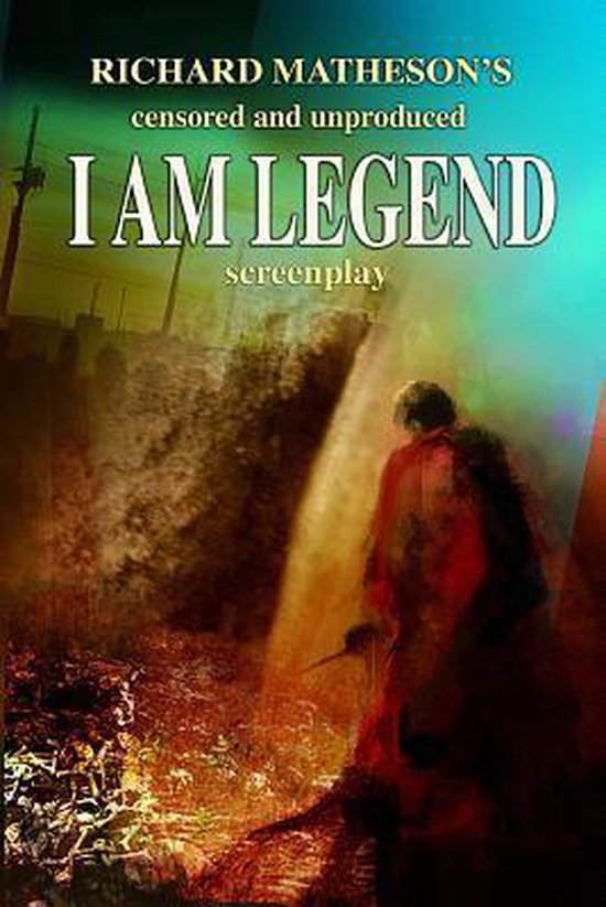 Richard Matheson's Censored and Unproduced I Am Legend Screenplay ...
