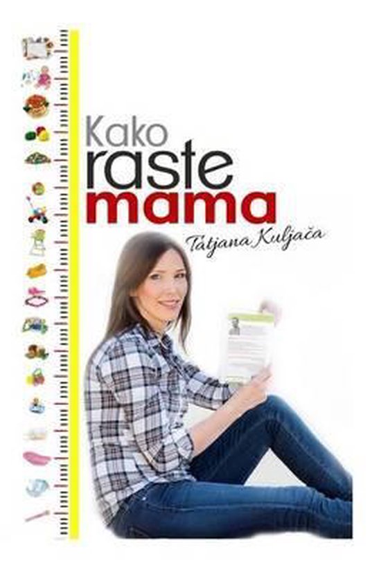 Kako Raste Mama, Tatjana Kuljaca | 9781533606105 | Boeken | bol.com