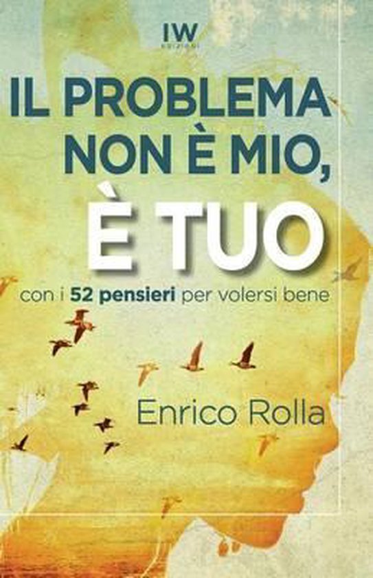 Il problema non e mio, e tuo | 9781533190642 | Enrico Rolla | Boeken ...