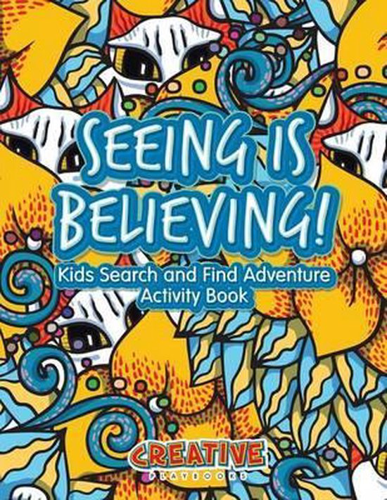 Seeing Is Believing! Kids Search and Find Adventure Activity Book ...