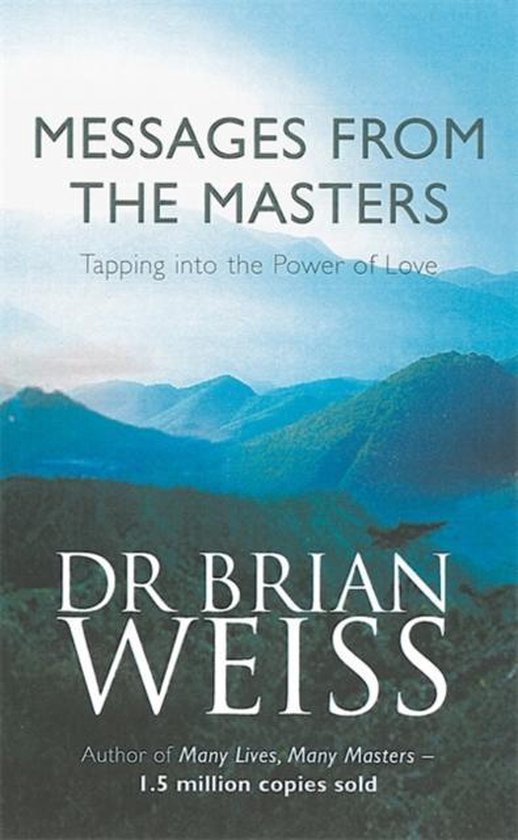 Messages From The Masters, M D Brian L Weiss | 9780749921675 | Boeken ...