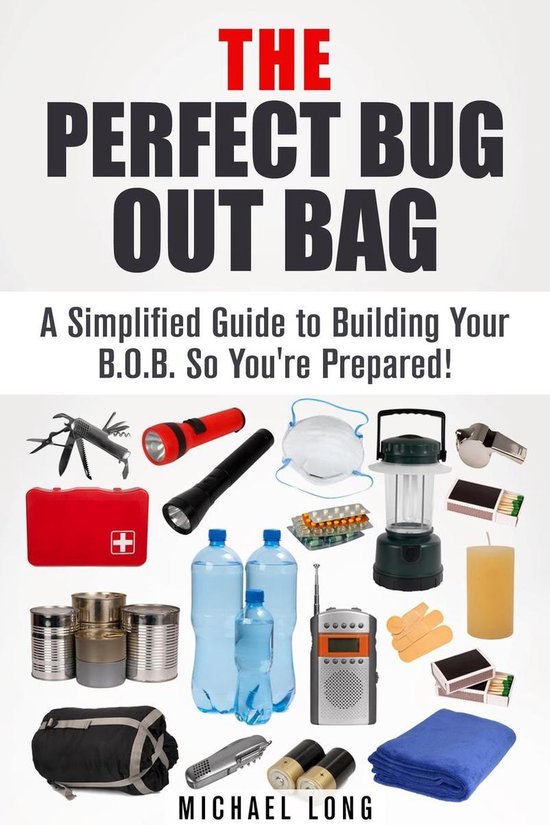 SHTF & Off the Grid - The Perfect Bug Out Bag: A Simplified Guide to Building Your... | bol