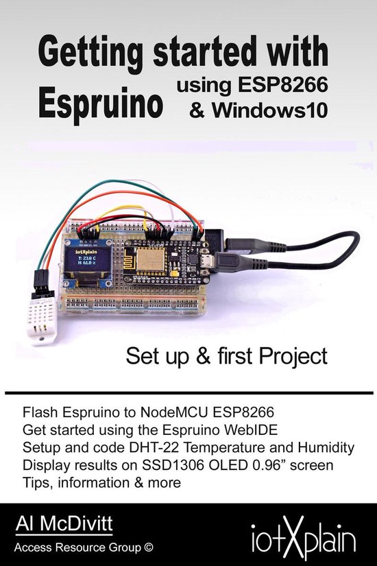 Getting started with Espruino using ESP8266 & Windows10 (ebook), Al Mcdivitt |... | bol.com