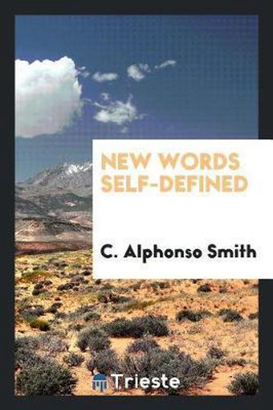 New Words Self-Defined, C Alphonso Smith | 9780649243600 | Boeken | bol