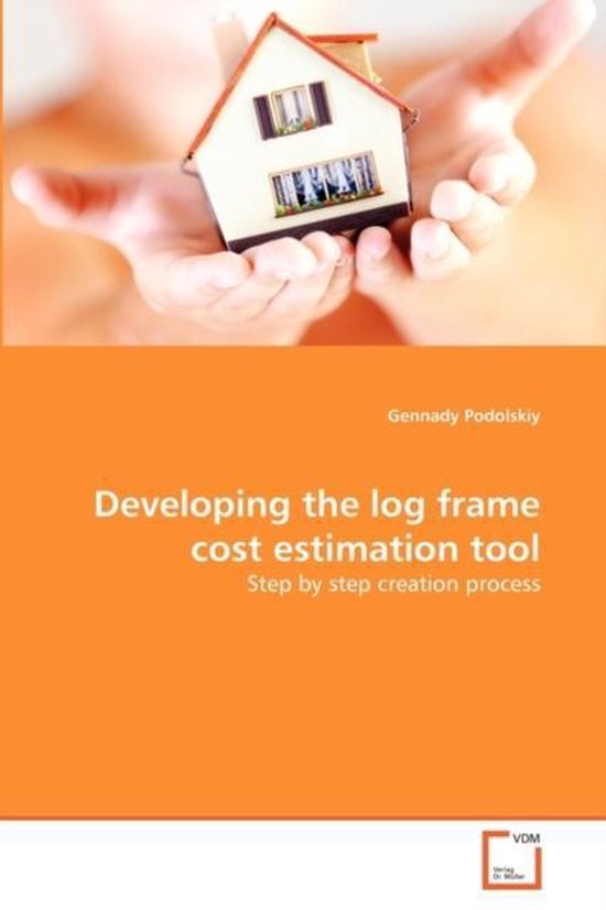 Developing the log frame cost estimation tool | 9783639352061 | Gennady ...