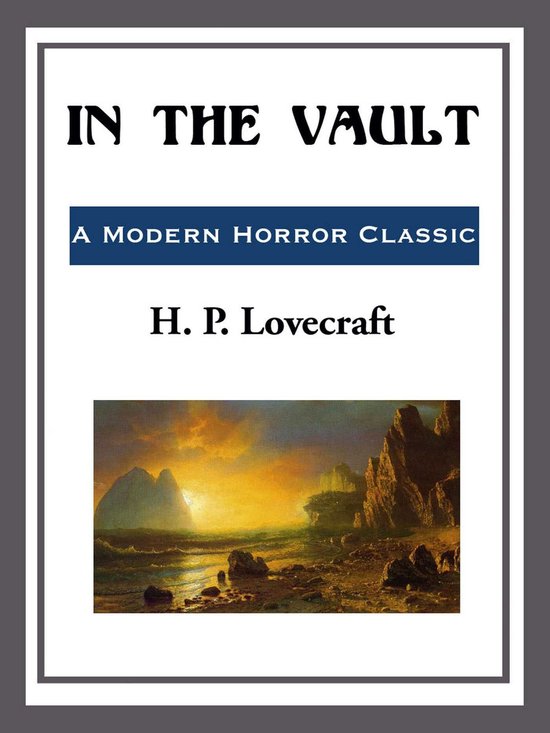 In the Vault (ebook), H.P. Lovecraft | 9781609772628 | Boeken | bol.com